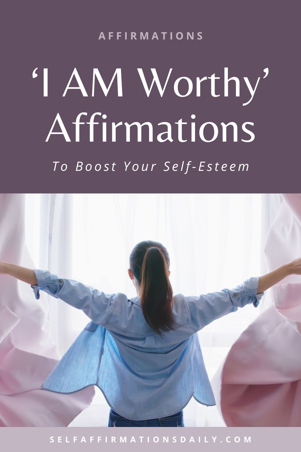 100 I Am Worthy Affirmations to Boost Your Self-Esteem