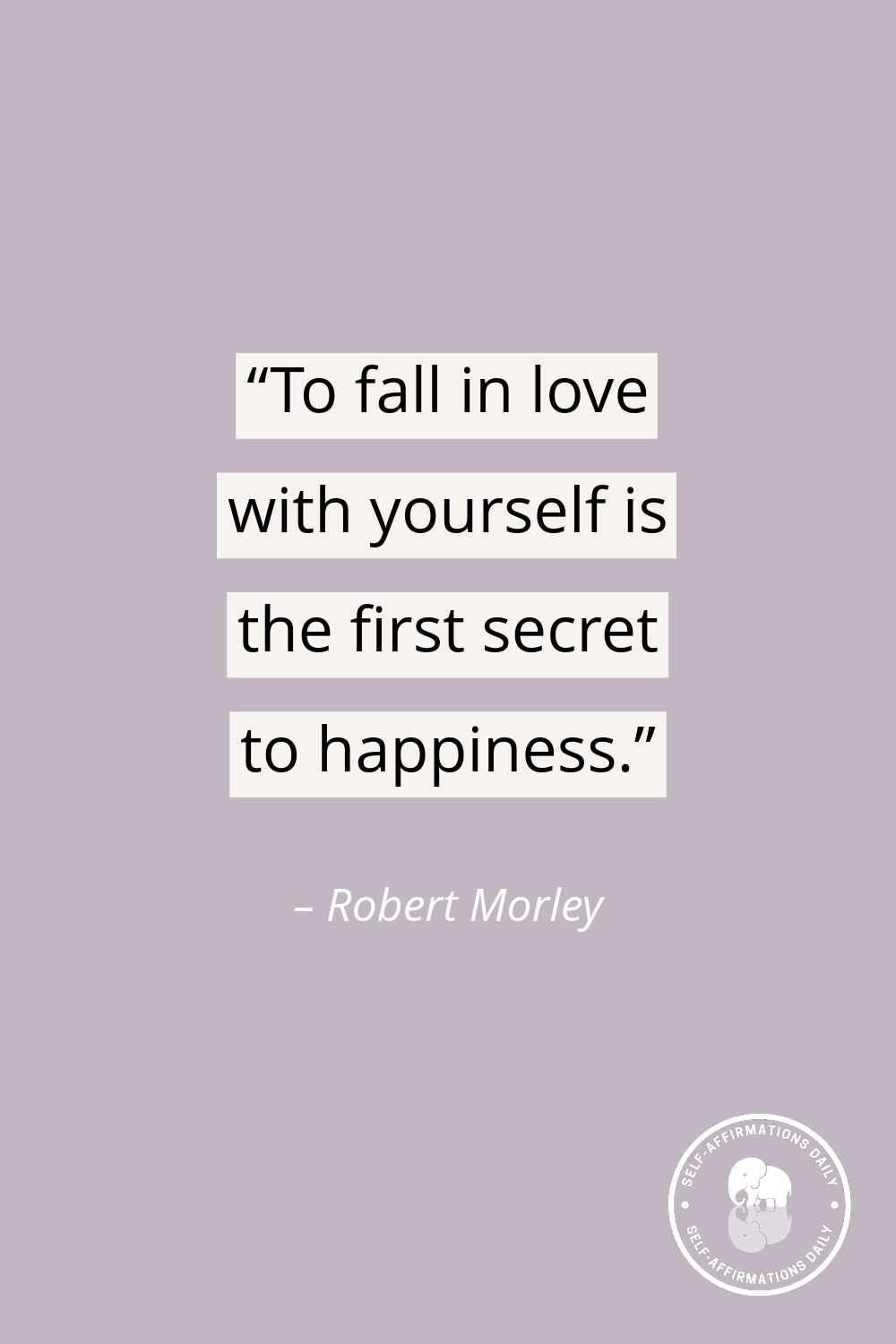 109 Happiness Quotes to Boost Your Mood - Self Affirmations Daily