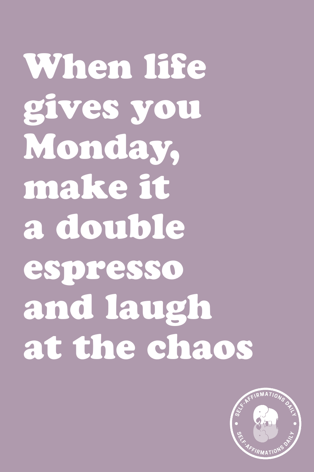 120 Funny Monday Quotes to Brighten Your Day - Self Affirmations Daily