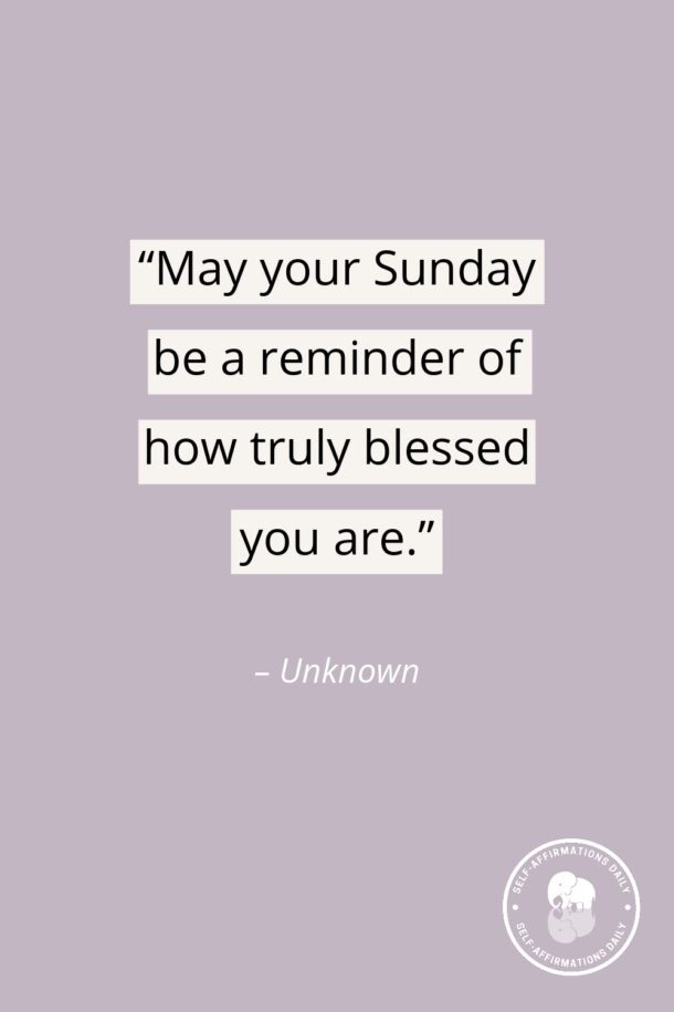 130 Sunday Quotes to Elevate Your Weekend - Self Affirmations Daily