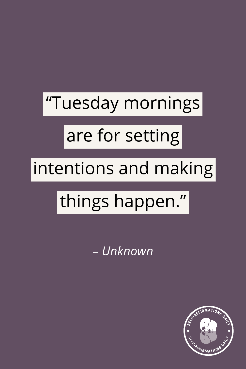 85 Tuesday Quotes to Kickstart Your Week - Self Affirmations Daily