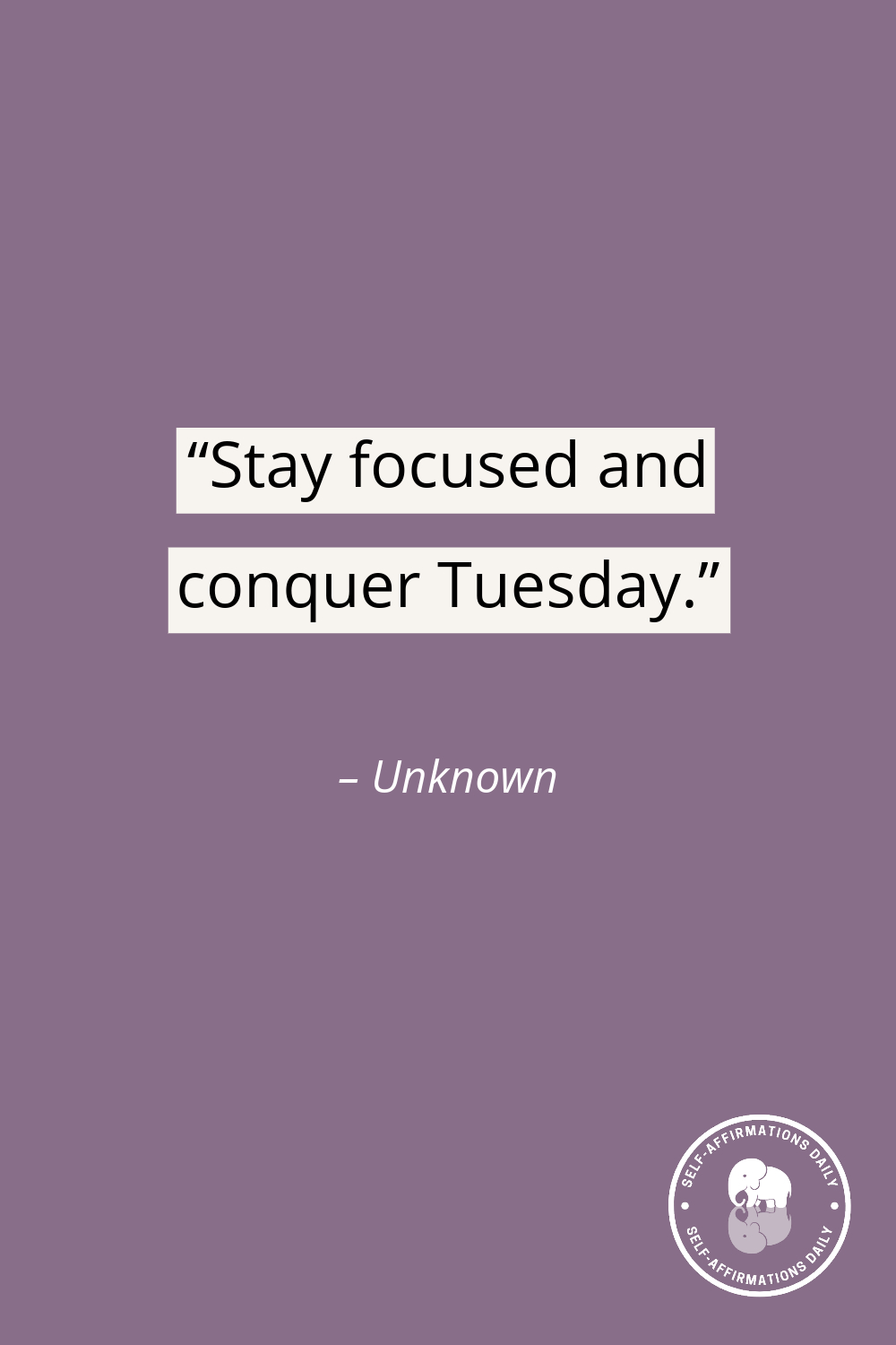 85 Tuesday Quotes to Kickstart Your Week - Self Affirmations Daily