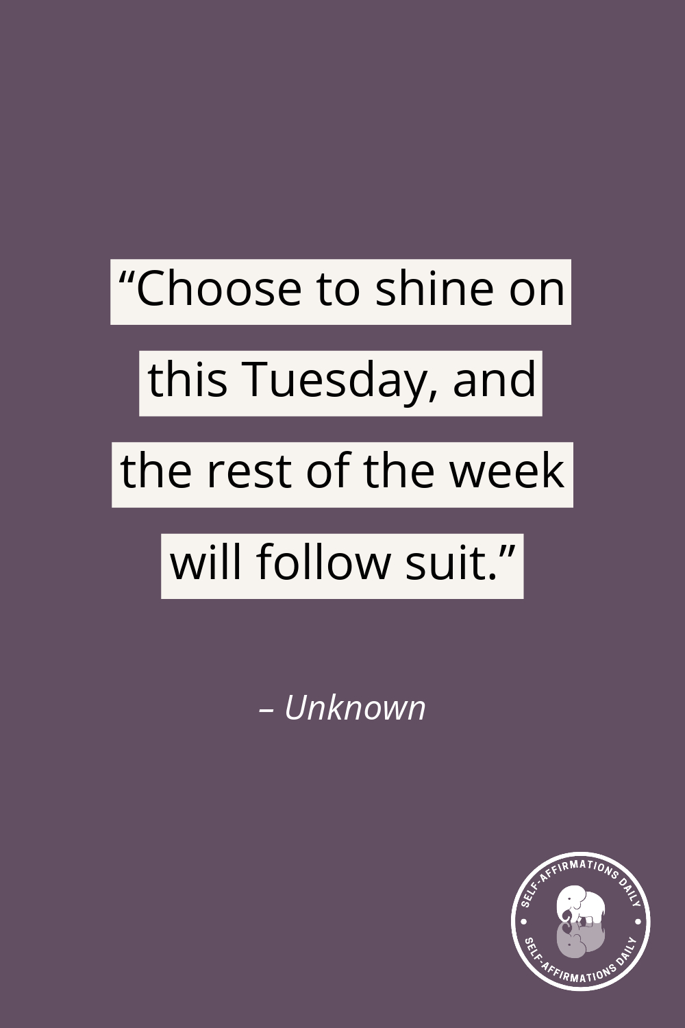 85 Tuesday Quotes to Kickstart Your Week - Self Affirmations Daily