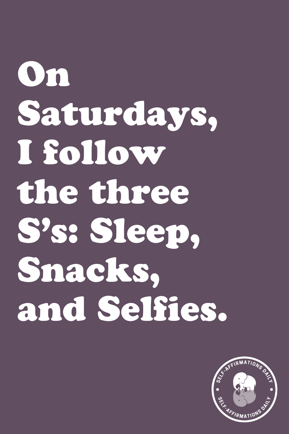 120 Saturday Quotes to Add Sparkle to Your Weekend - Self Affirmations ...